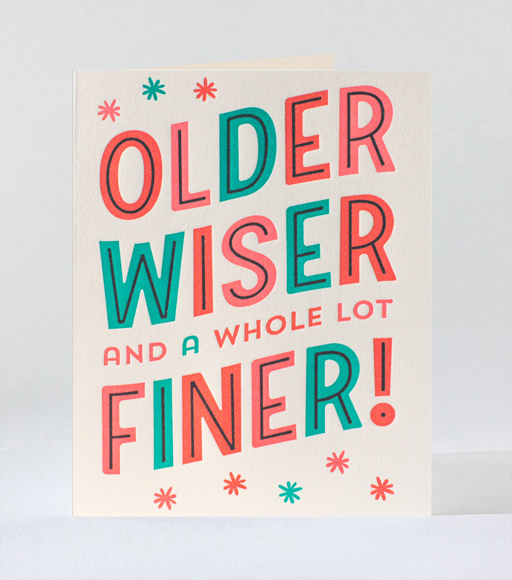 Older Wiser Finer Letterpress Greeting Card